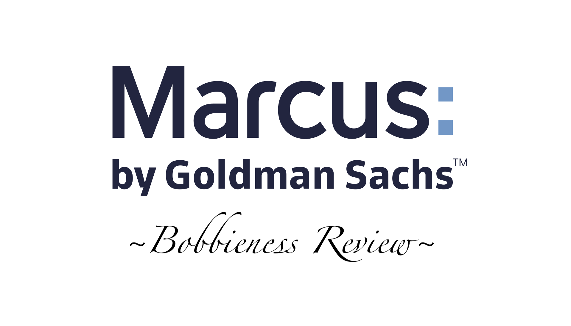 Finance: Marcus by Goldman Sachs Review – Bobbieness